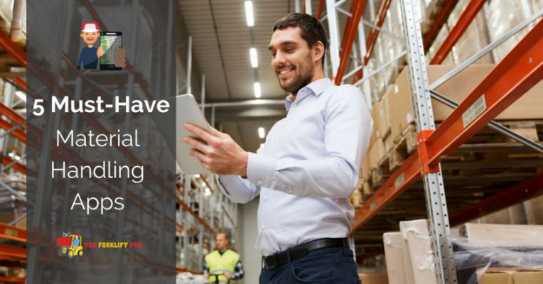 5 Must-Have Material Handling Apps - The Forklift Pro